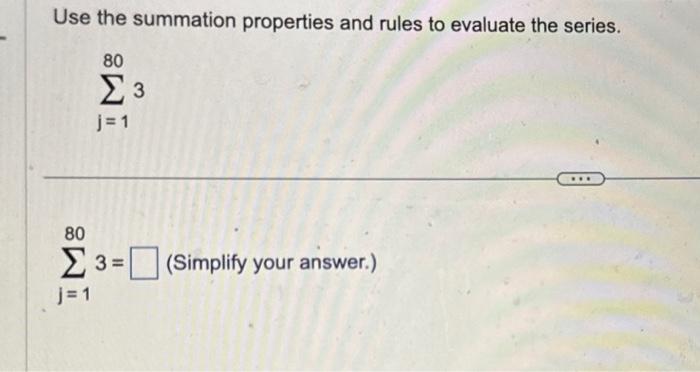 Solved Use the summation properties and rules to evaluate | Chegg.com