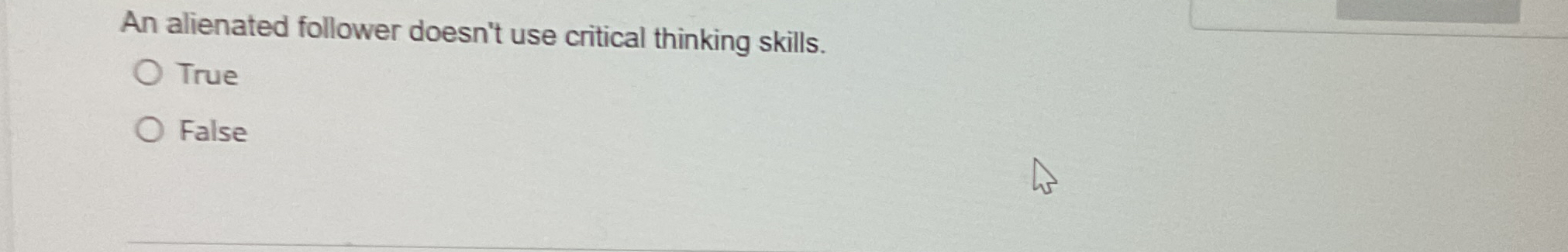 Solved An alienated follower doesn't use critical thinking | Chegg.com