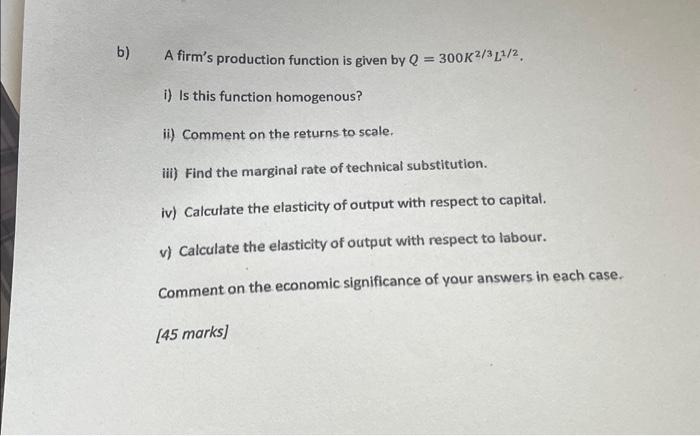 Solved b) A firm's production function is given by Q=300 | Chegg.com