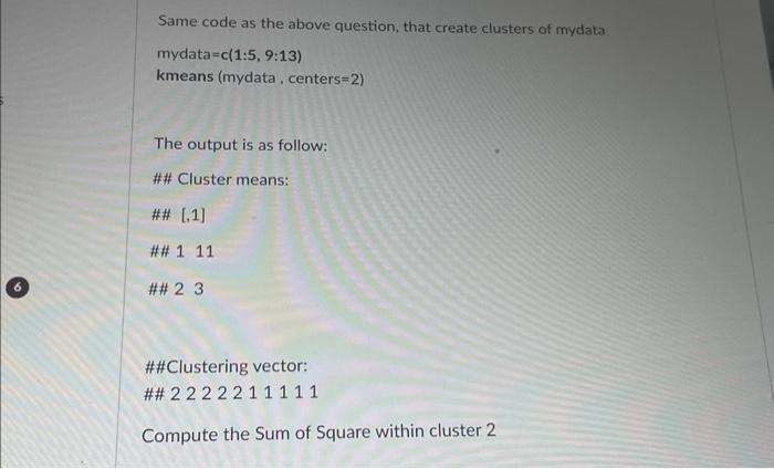 Solved The below code using to create clusters of mydata | Chegg.com