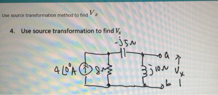 Solved Use source transformation method to find 4. Use | Chegg.com