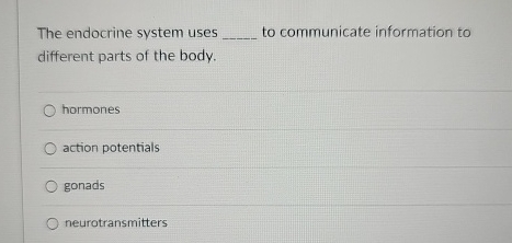 Solved The endocrine system uses q, ﻿to communicate | Chegg.com