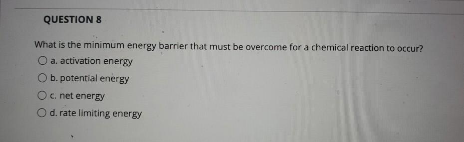 Solved QUESTION 8 What is the minimum energy barrier that | Chegg.com