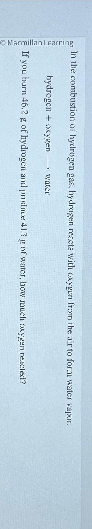 Solved In the combustion of hydrogen gas, hydrogen reacts | Chegg.com