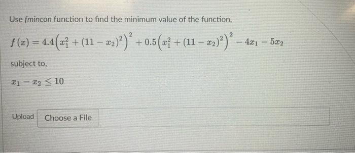 Solved Use Fmincon Function To Find The Minimum Value Of The 7246
