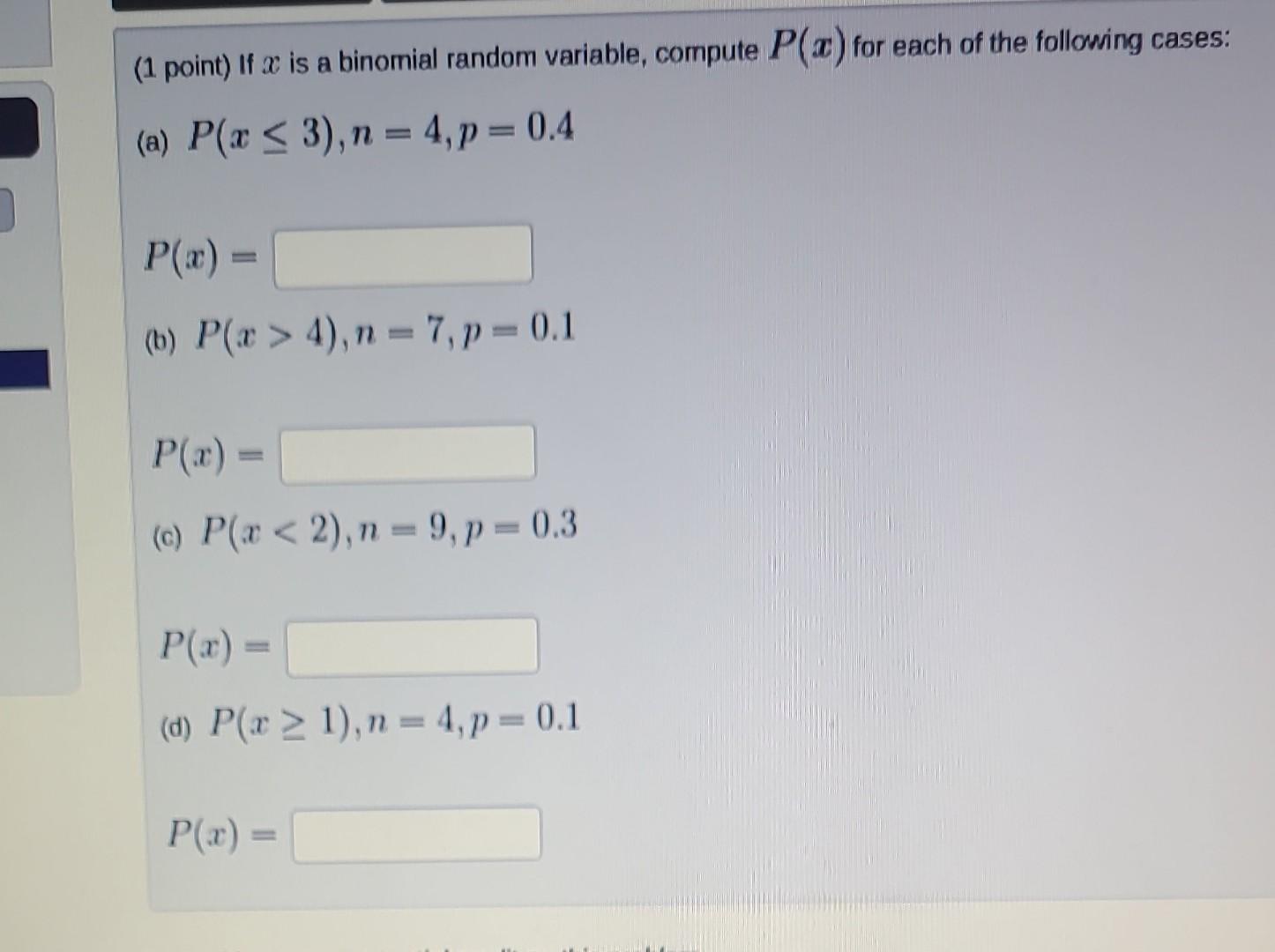 Solved (1 point) If x is a binomial random variable, compute | Chegg.com