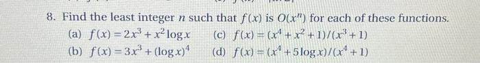 Solved 8. Find the least integer n such that f(x) is O(x") | Chegg.com