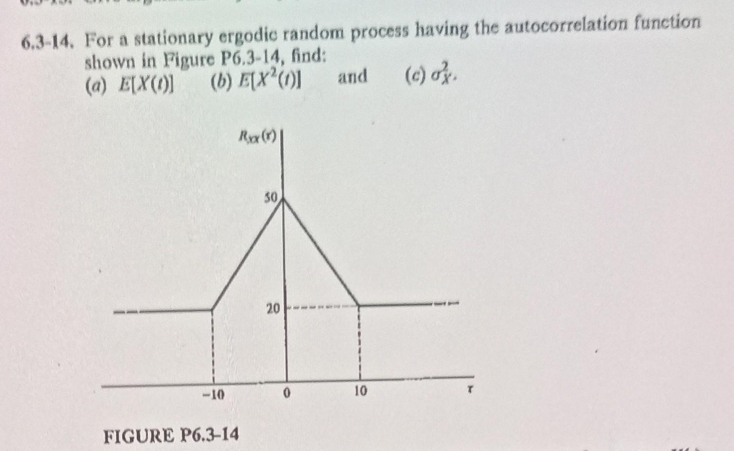 Solved 6.3-14. For a stationary ergodic random process | Chegg.com