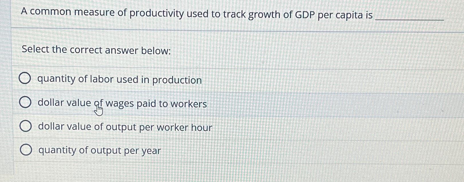 Solved A common measure of productivity used to track growth | Chegg.com