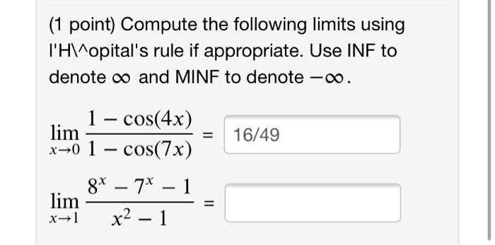 Solved (1 point) Compute the following limits using | Chegg.com