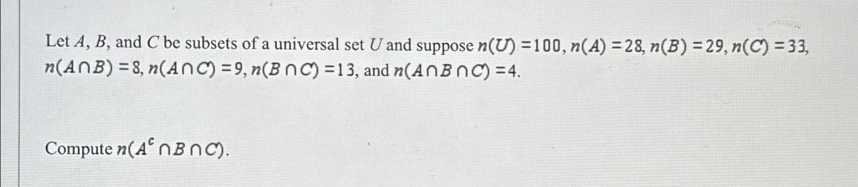 Solved Let A,B, ﻿and C ﻿be subsets of a universal set U ﻿and | Chegg.com