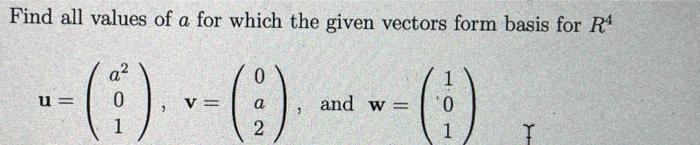 Solved Find all values of a for which the given vectors form | Chegg.com
