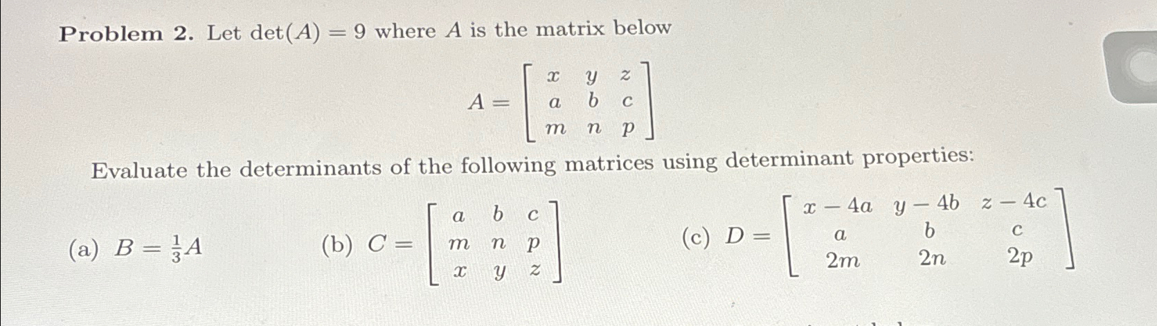 Problem 2. ﻿Let det(A)=9 ﻿where A ﻿is the matrix | Chegg.com