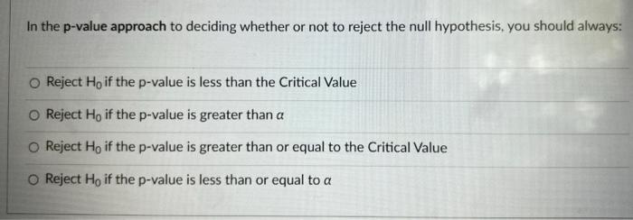 Solved In the p-value approach to deciding whether or not to | Chegg.com