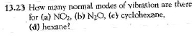 Solved How many normal modes of vibration are there for NO2, | Chegg.com