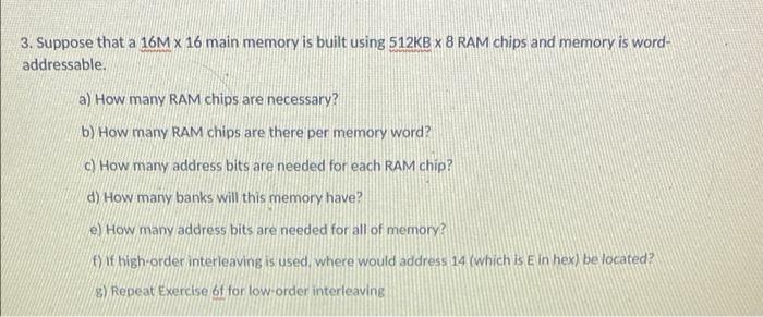 Solved 3. Suppose that a 16M X 16 main memory is built using | Chegg.com