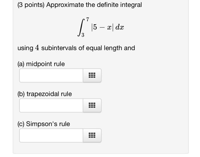 Solved (3 points) Approximate the definite integral | Chegg.com Solved (3 points) Approximate the definite integral | Chegg.com