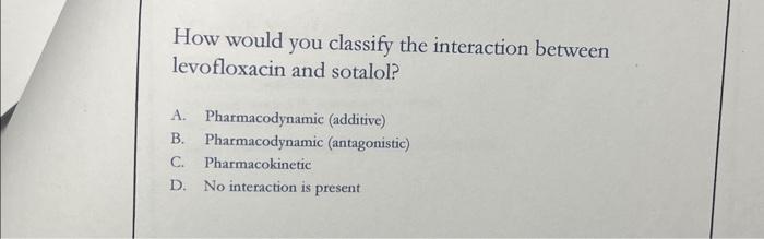 Solved How would you classify the interaction between | Chegg.com