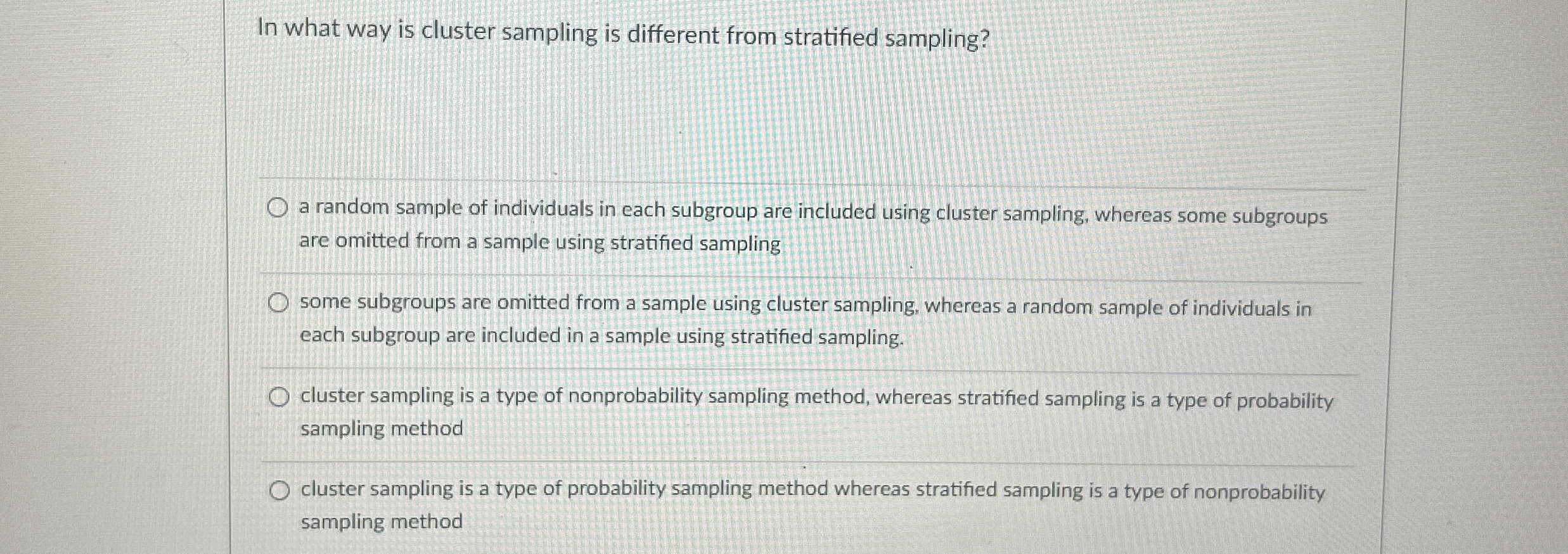 Solved In what way is cluster sampling is different from | Chegg.com