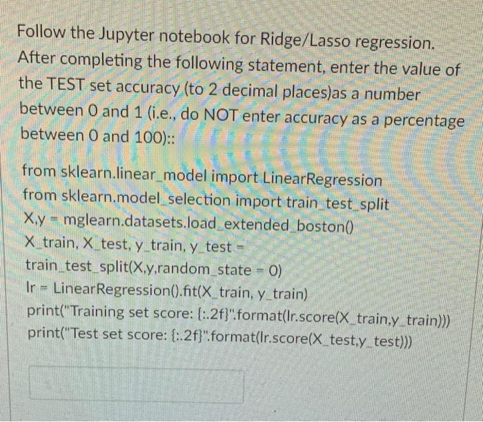 Solved Follow the Jupyter notebook for Ridge/Lasso | Chegg.com