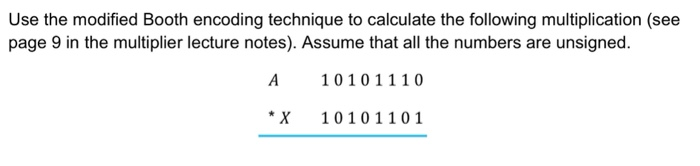 Solved Use the modified Booth encoding technique to | Chegg.com