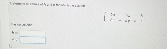 Solved Determine all values of h and k for which the system | Chegg.com