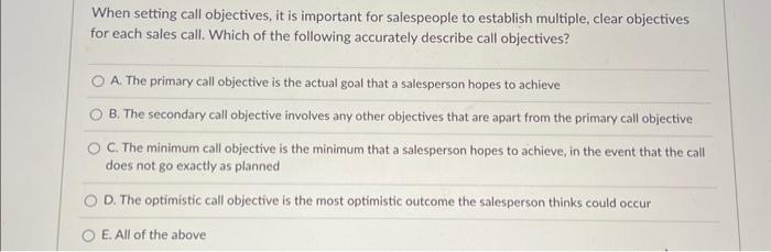 Solved When setting call objectives, it is important for | Chegg.com
