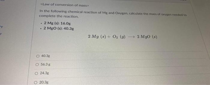 Solved In the following chemical reaction of Mg and Oxygen, | Chegg.com