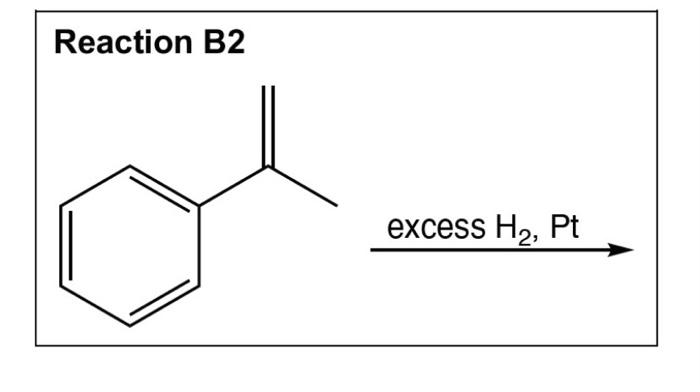 Solved Reaction B2 excess H2, Pt | Chegg.com