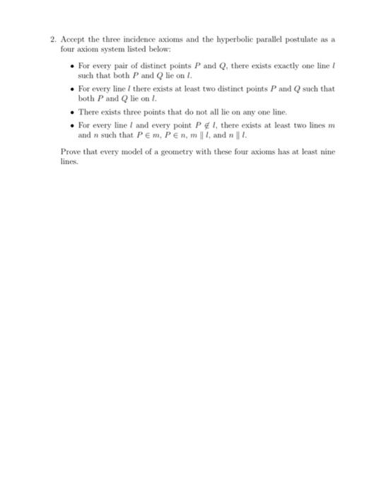 Solved 2. Accept the three incidence axioms and the | Chegg.com