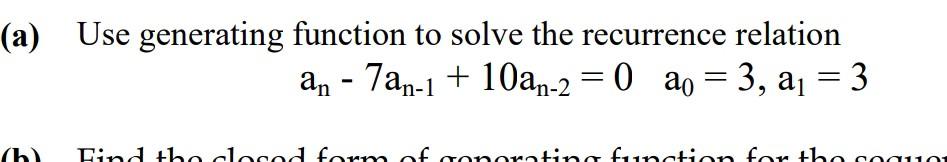 Solved (a) Use generating function to solve the recurrence | Chegg.com