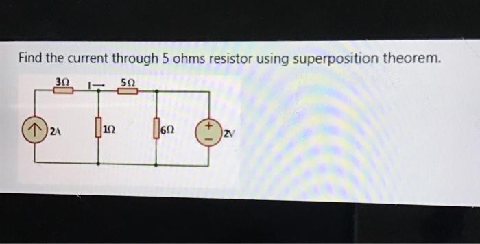 Solved Find the current through 5 ohms resistor using | Chegg.com