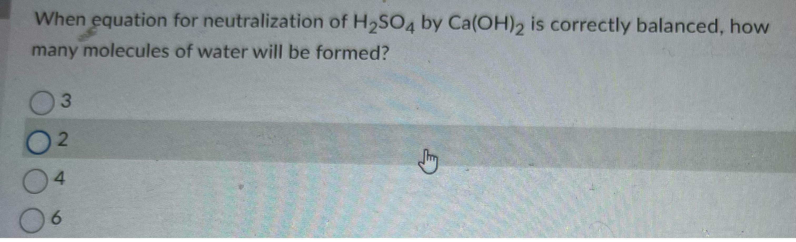 Solved When equation for neutralization of H2SO4 ﻿by Ca(OH)2 | Chegg.com