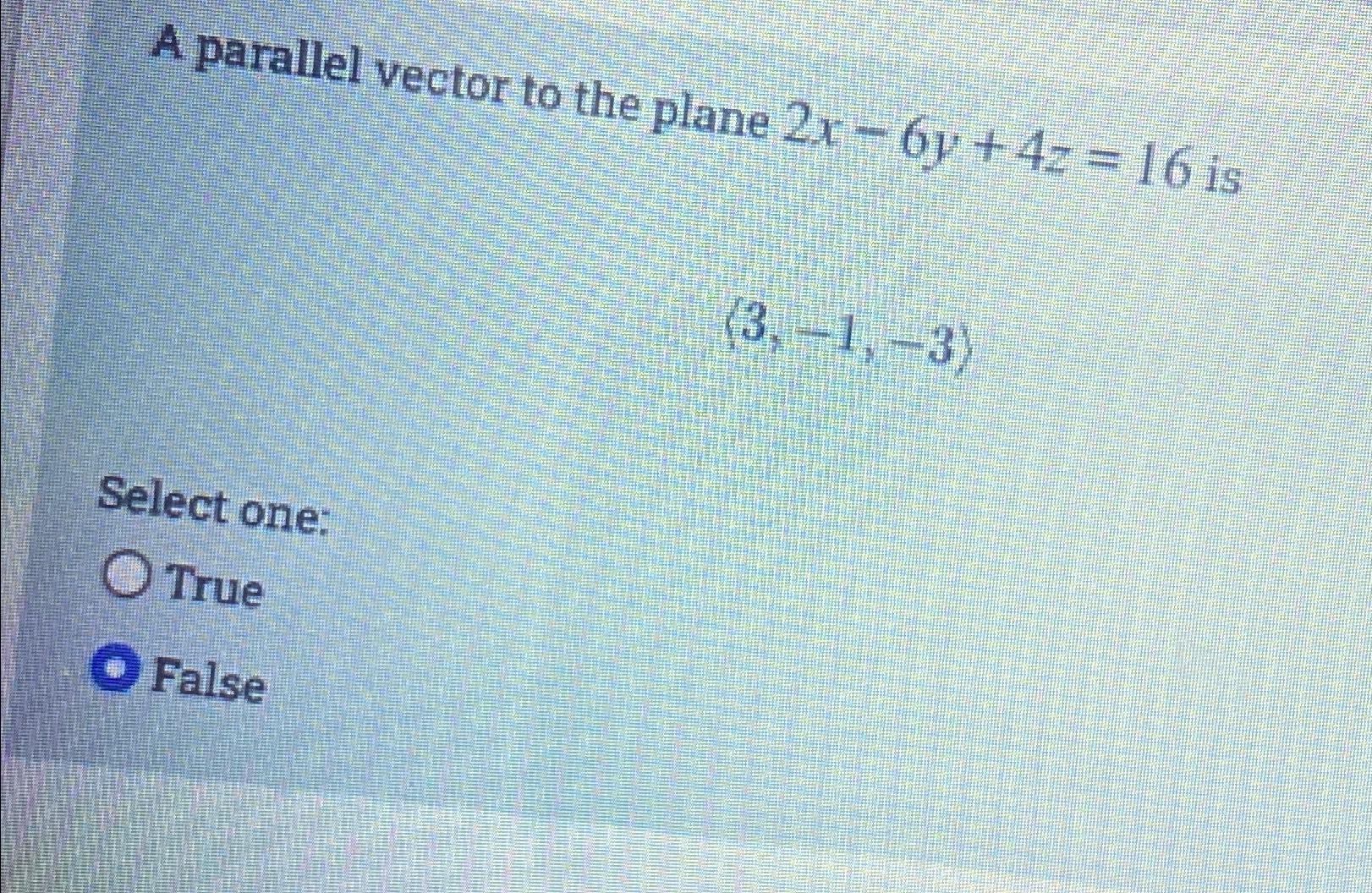 Solved A parallel vector to the plane 2x-6y+4z=16 | Chegg.com