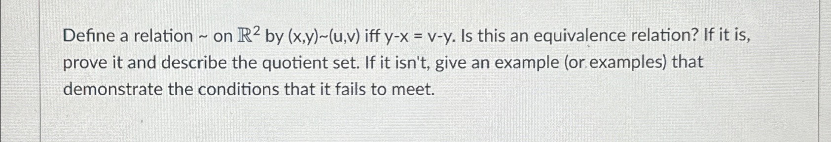 Solved Define a relation ∼ ﻿on R2 ﻿by (x,y)∼(u,v) ﻿iff | Chegg.com
