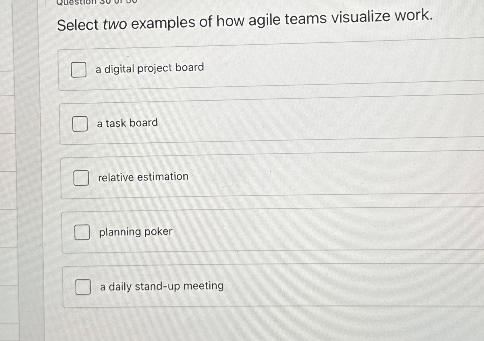 Solved Select two examples of how agile teams visualize | Chegg.com