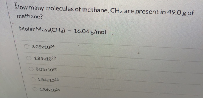 Solved How many molecules of methane, CH4 are present in | Chegg.com