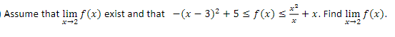 Solved Assume that limx→2f(x) ﻿exist and | Chegg.com