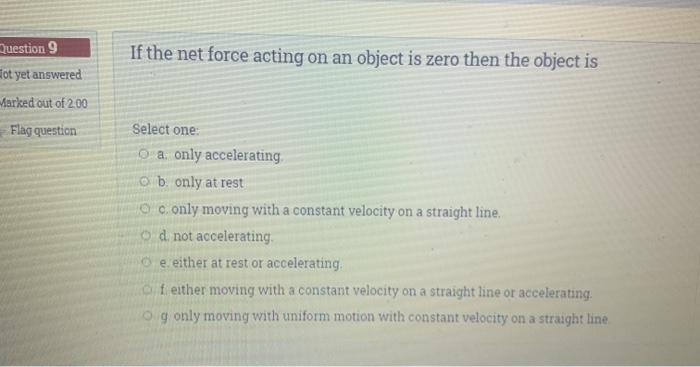 Solved If The Net Force Acting On An Object Is Zero Then The