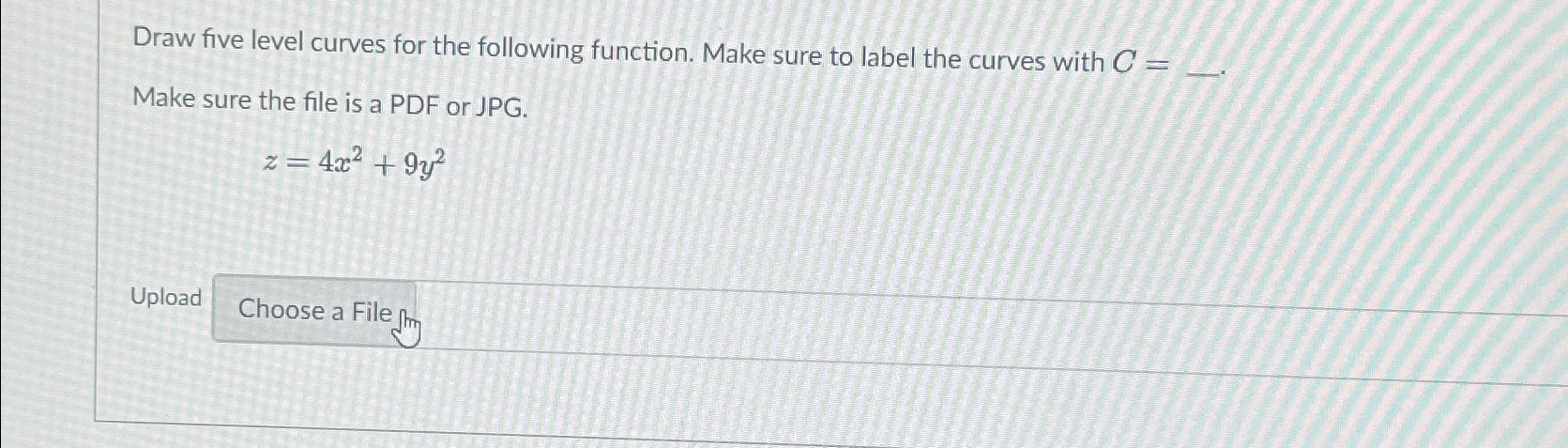 Solved Draw five level curves for the following function. | Chegg.com