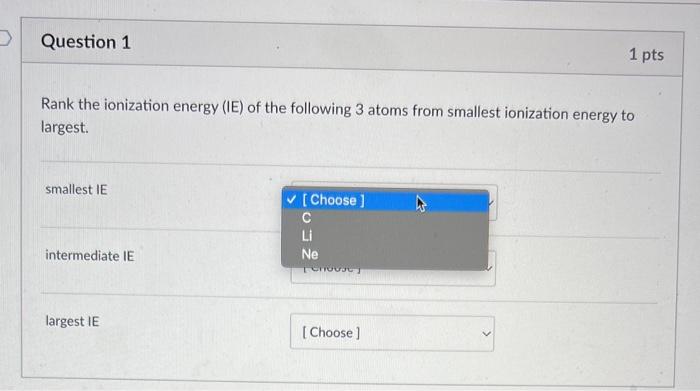 Solved Rank the ionization energy (IE) of the following 3 | Chegg.com