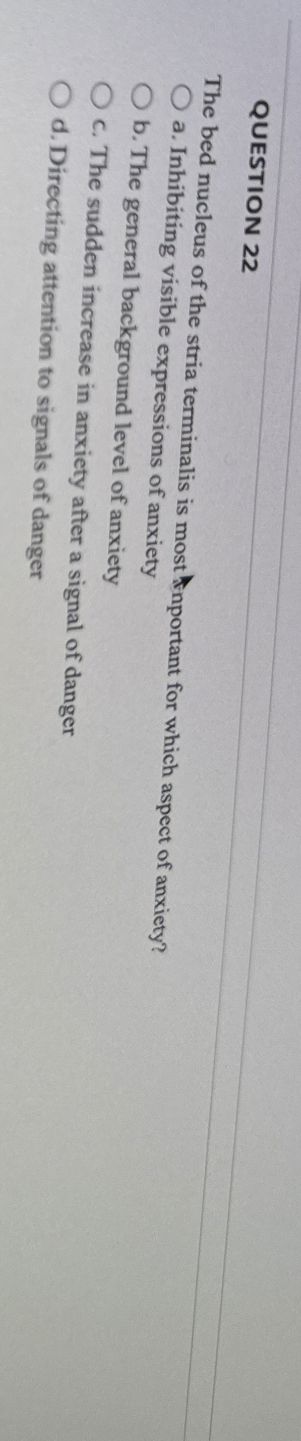 Solved QUESTION 22The bed nucleus of the stria terminalis is | Chegg.com