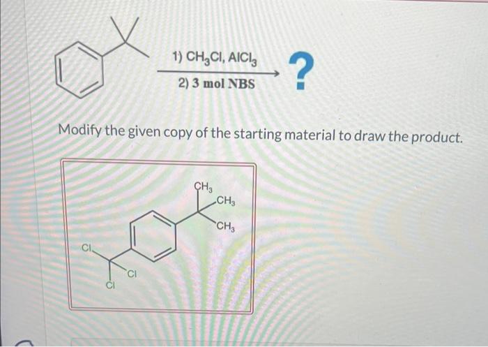 Solved Modify the given copy of the starting material to | Chegg.com