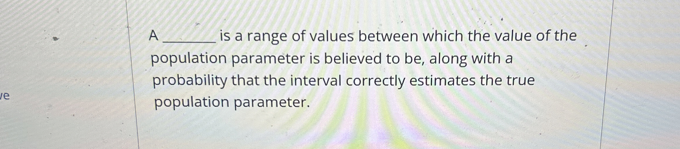 Solved A q, ﻿is a range of values between which the value of | Chegg.com