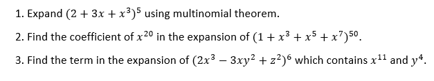 Solved 1. Expand (2 + 3x + x3)5 using multinomial theorem. | Chegg.com