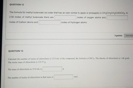 Solved QUESTION 12 The formula for methyl butanoate (an | Chegg.com