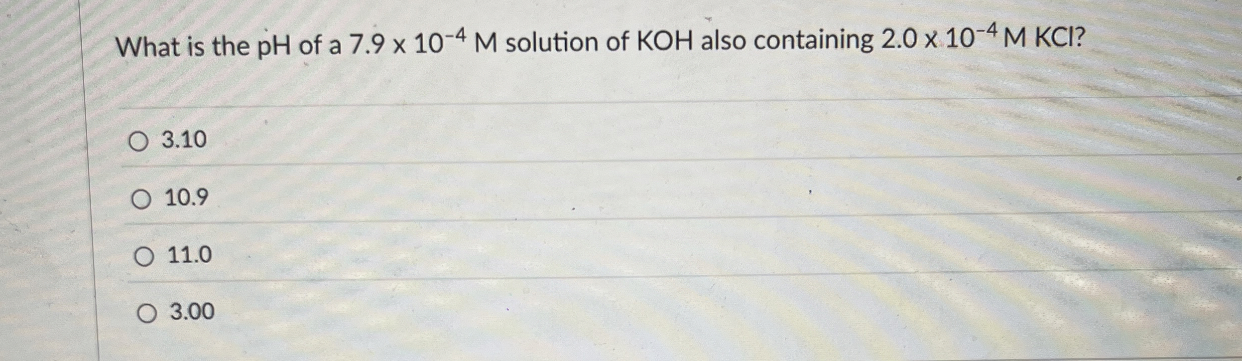 Solved What is the pH of a 7.9×10-4M ﻿solution of KOH also | Chegg.com