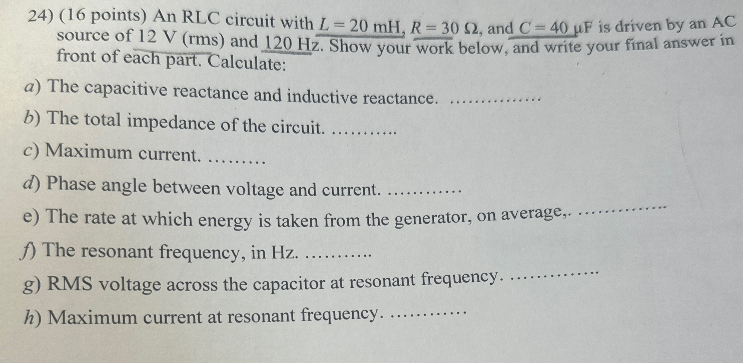 Solved (16 ﻿points) ﻿An RLC circuit with L=20mH,R=30Ω, ﻿and | Chegg.com
