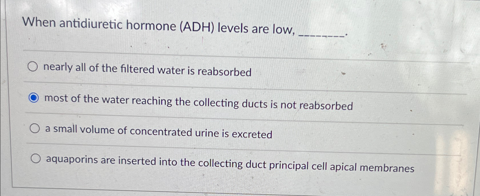 Solved When antidiuretic hormone (ADH) ﻿levels are | Chegg.com