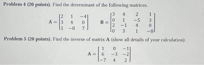 Problem 4 ( 20 points). Find the determinant of the | Chegg.com